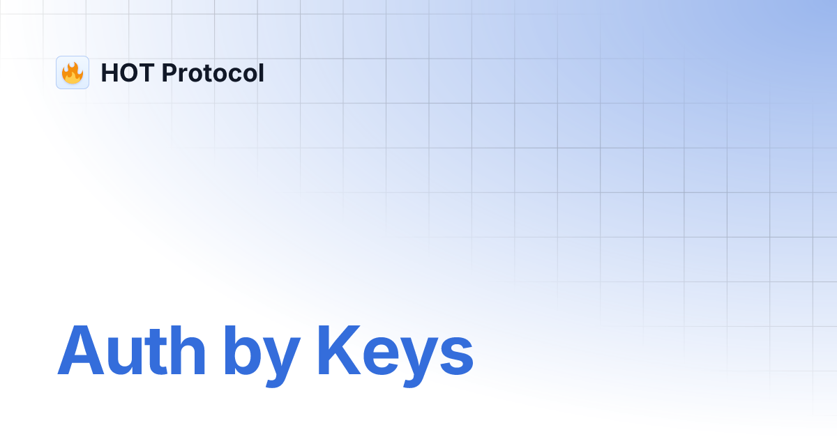 Auth by Keys | HOT Protocol